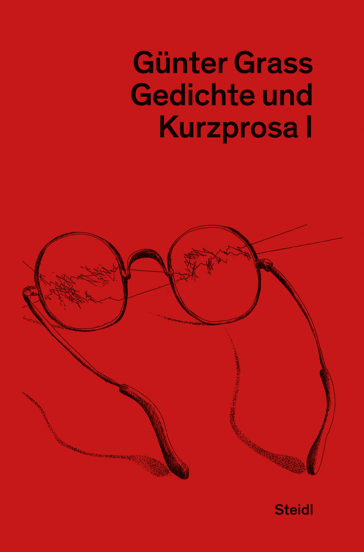 Gedichte und Kurzprosa. Neue Göttinger Ausgabe Band 1 - Günter Grass ...
