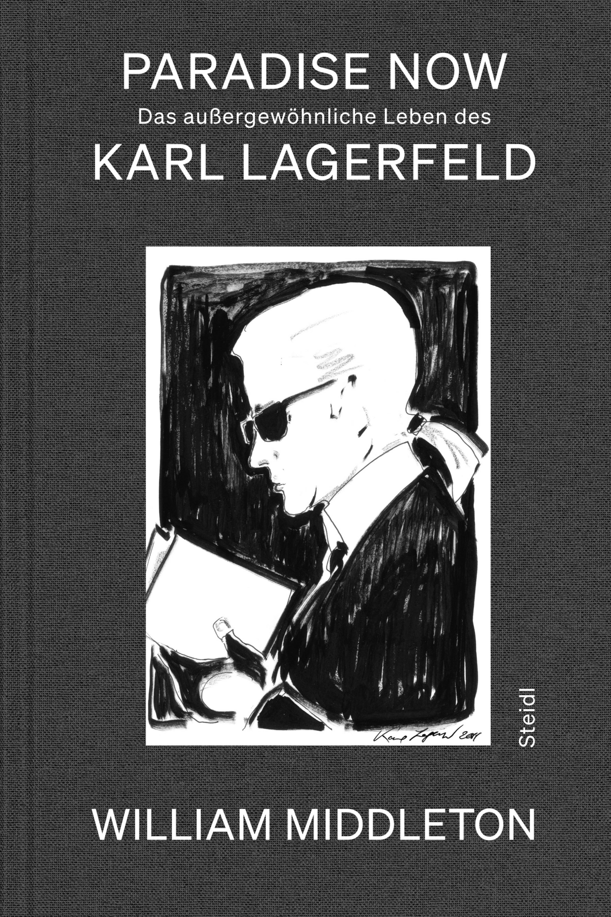 Paradise Now. Das außergewöhnliche Leben des Karl Lagerfeld - William ...